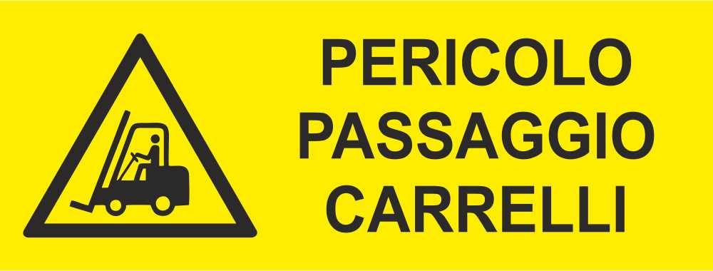 PERICOLO PASSAGGIO CARRELLI - CARTELLO SEGNALETICO UNI ISO 7010 in Ade ...
