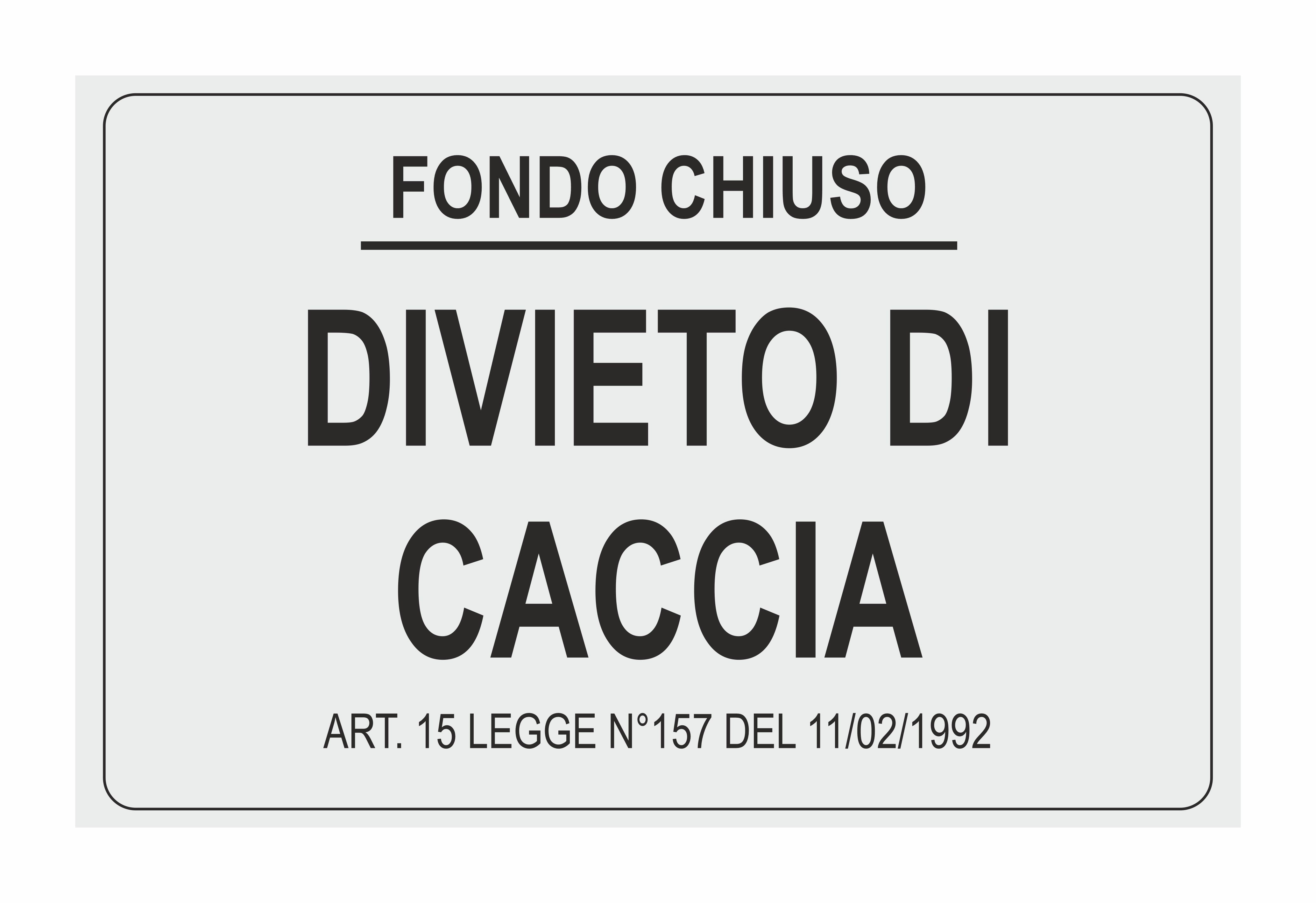 GLOBAL CARTELLO SEGNALETICO - divieto di caccia fondo chiuso mod 2o ...